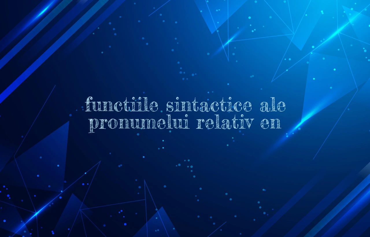 Functiile sintactice ale pronumelui relativ en - Disputa